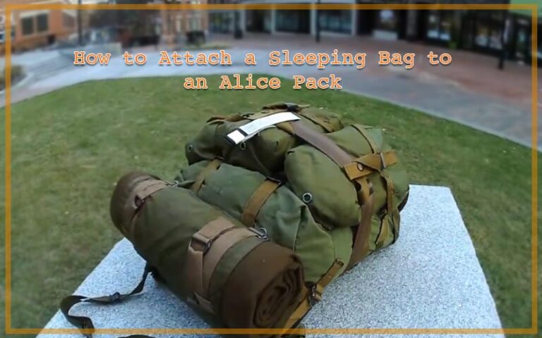 How To Attach A Sleeping Bag To An Alice Pack: 3 Methods