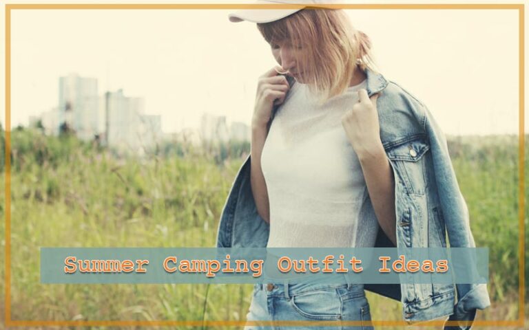 Summer Camping Outfit Ideas For Women & Men
