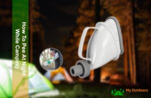 How To Pee At Night While Camping In Woods Or Remote Areas